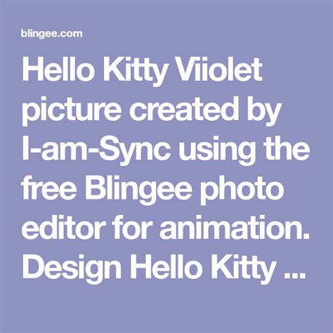 Hello Kitty Viiolet Picture Created By I Am Sync Using The Free Blingee