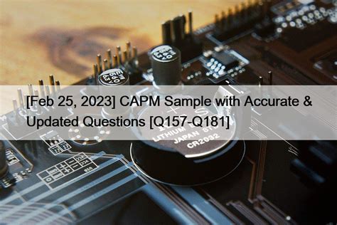 [feb 25 2023] Capm Sample With Accurate And Updated Questions [q157 Q181