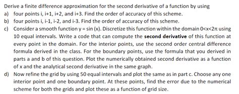 Solved Derive A Finite Difference Approximation For The Chegg