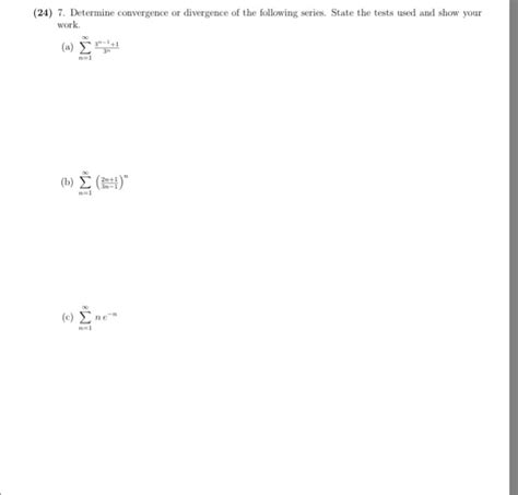 Solved Determine Convergence Or Divergence Of The Following Chegg