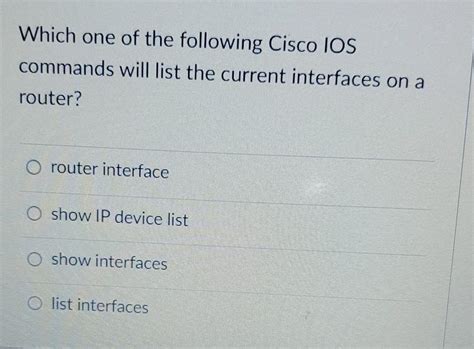 Solved Which One Of The Following Cisco Ios Commands Will