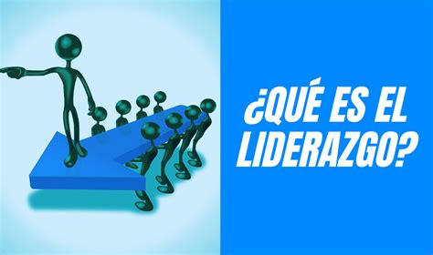 ᐈ ¿qué Es El Liderazgo 【 Definición De Liderazgo 】 El Contador