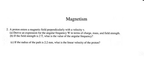 Solved A Proton Enters A Magnetic Field Perpendicularly With