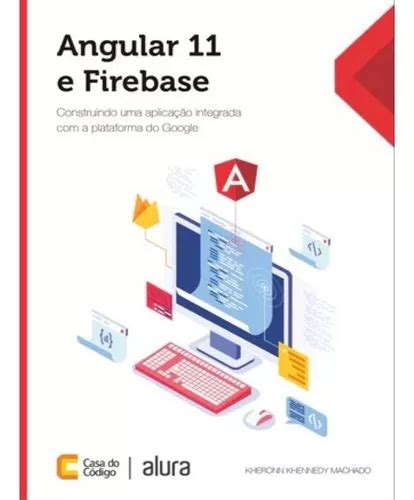 Livro Angular 11 E Firebase De Machado Kheronn Khennedy Editora