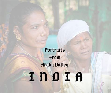 Portraits From Araku Valley Andhra Pradesh Desi Traveler