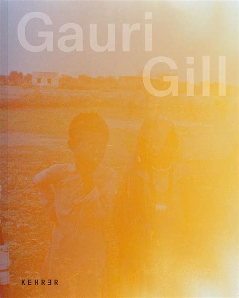 Gauri Gill Acts Of Resistance And Repair 9783969000991 Schlicht Esther Gill