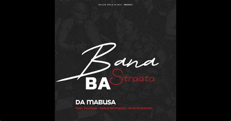 ‎bana Ba Straata Feat Soulque Sabza Womqulo And Ama Grootman Single