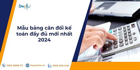 Mẫu Bảng Cân đối Kế Toán đầy đủ Mới Nhất 2024