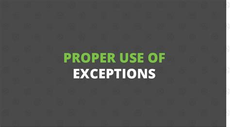 Proper Use Of Exceptions In Software Development