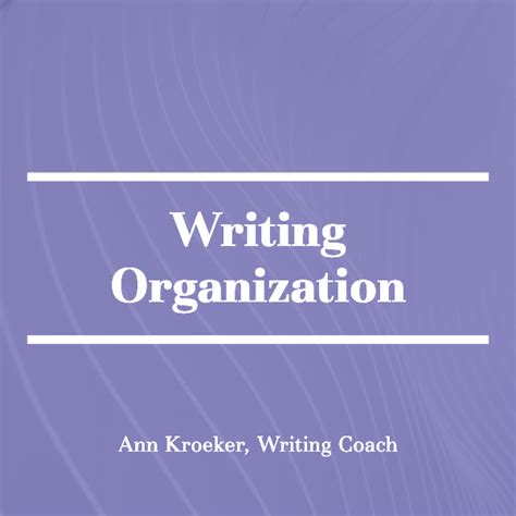 Writing Organization Tips And Inspiration
