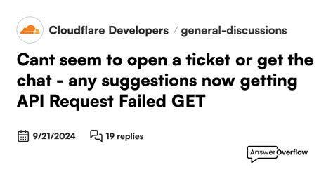 Cant Seem To Open A Ticket Or Get The Chat Any Suggestions Now Getting Api Request Failed