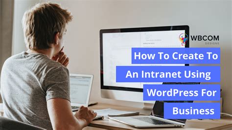How To Create An Intranet Using Wordpress Wbcom Designs
