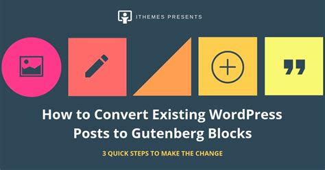 How To Convert Existing Wordpress Posts To Gutenberg Blocks Solidwp