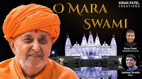 O Mara Swami Jaydeep Swadia Kiran Patel Baps New Kirtan Pramukh