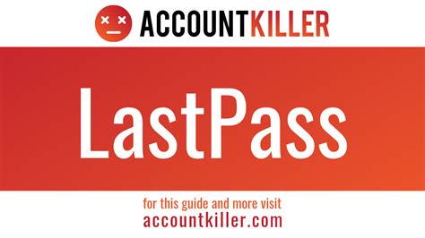 How To Delete Your Lastpass Account Accountkillercom