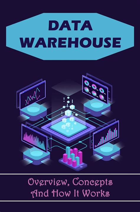 Data Warehouse Overview Concepts And How It Works Ebook Tustin