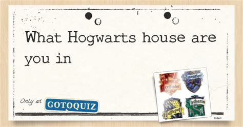 What Hogwarts House Are You In