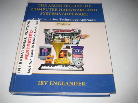 the architecture of computer hardware and systems software an
