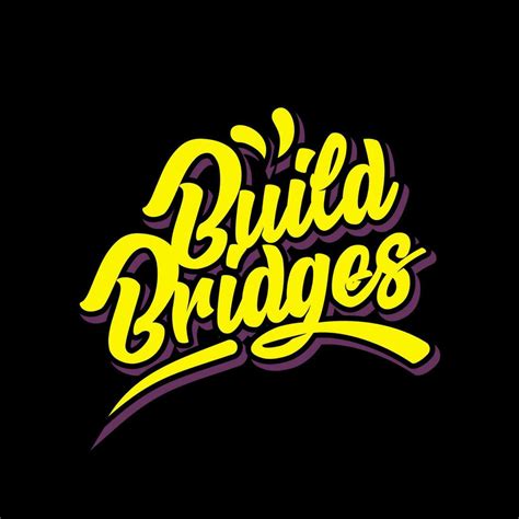 Hand Lettering Typography Motivational Quote Build Bridges 27700923