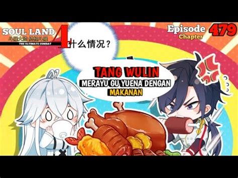 Tang Wulin Merayu Gu Yuena Dengan Tumpukan Makanan Soul Land 4 New