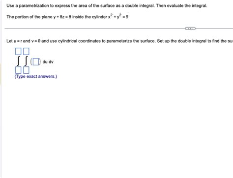Solved Use A Parametrization To Express The Area Of The