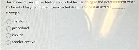 Solved Joshua Vividly Recalls His Feelings And What He Was