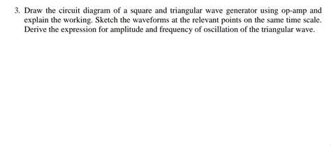 Draw The Circuit Diagram Of A Square And Triangular Wave Generator Using