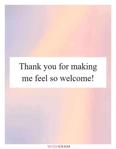 Thank You For Making Me Feel So Welcome Messages Wishes And Greetings