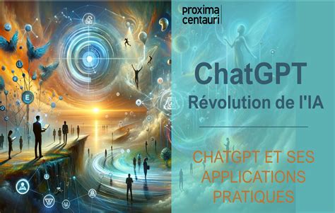 ChatGPT Et Ses Applications Pratiques Proxima Centauri