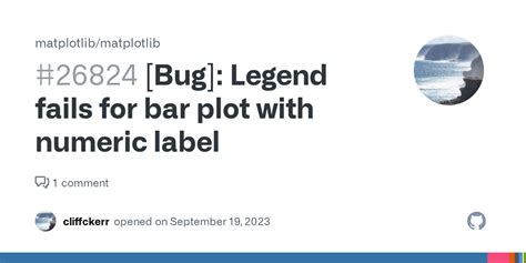 Bug Legend Fails For Bar Plot With Numeric Label · Issue 26824 · Matplotlibmatplotlib · Github