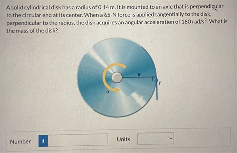 Solved A Solid Cylindrical Disk Has A Radius Of 014 ﻿m