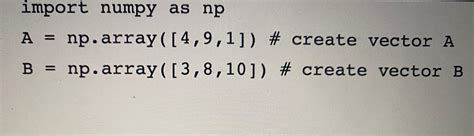 Solved Import Numpy As Np A Nparray 491 Create