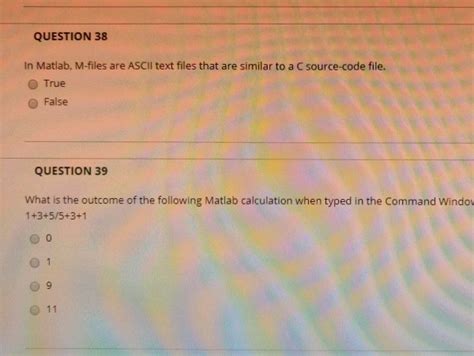 Solved Question 38 In Matlab M Files Are Ascii Text Files