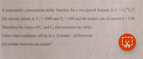 Solved A Consumers Consumption Utility Function For A