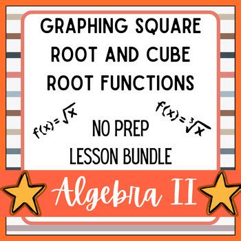 No Prep Lesson Graphing Square And Cube Root Functions Inc