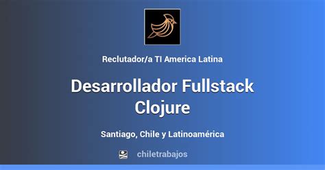 Desarrollador Fullstack Clojure Santiago Chiletrabajos