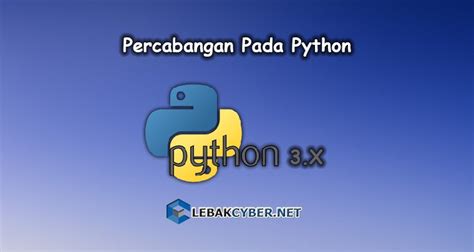 Tutorial Python Percabangan Pada Python Lebak Cyber