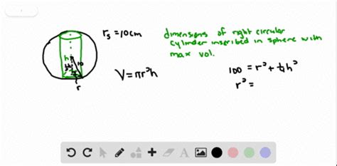 SOLVED Find The Dimensions Of A Right Circular Cylinder Of Maximum Volume That Can Be Inscribed