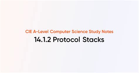 Protocol Stacks 1412 Cie A Level Computer Science Notes Tutorchase