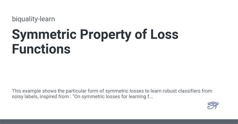 Symmetric Property Of Loss Functions — Biquality Learn 001 Documentation