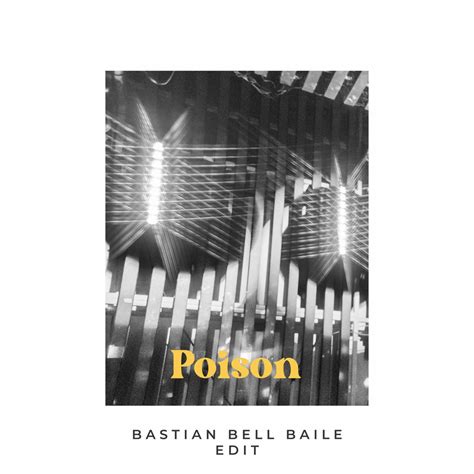 Stream Poison Bastian Bell Baile Edit By Bastian Bell Listen Online