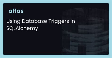 Using Database Triggers In Sqlalchemy Atlas Guides