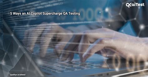 5 Ways An Ai Copilot Supercharge Qa Testing Qualityx Digitalemployees