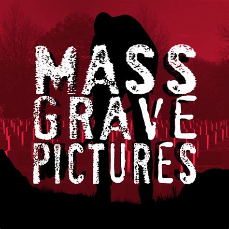 Mass Grave Pictures Youtube