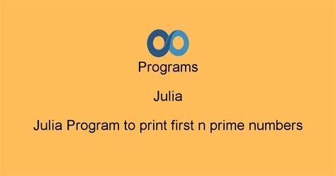 Oodlescoop Julia Programs Julia Program To Print First N Prime Numbers