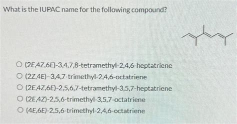 [solved] What Is The Iupac Name For The Following Compound