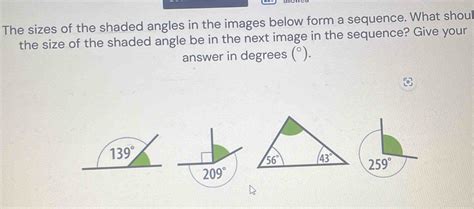 Solved The Sizes Of The Shaded Angles In The Images Below Form A