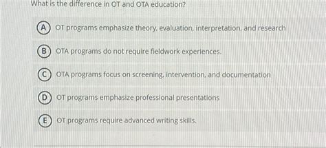 Solved What Is The Difference In OT And OTA Education OT Chegg Com