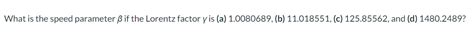 solved what is the speed parameter β if the lorentz factor γ