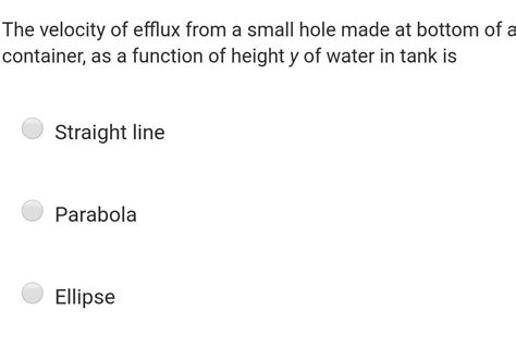 [answered] The Velocity Of Efflux From A Small Hole Made At Bottom Of A Kunduz